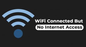 Step by Step Fix to WiFi Connected but No Internet Access Error - VPN ...